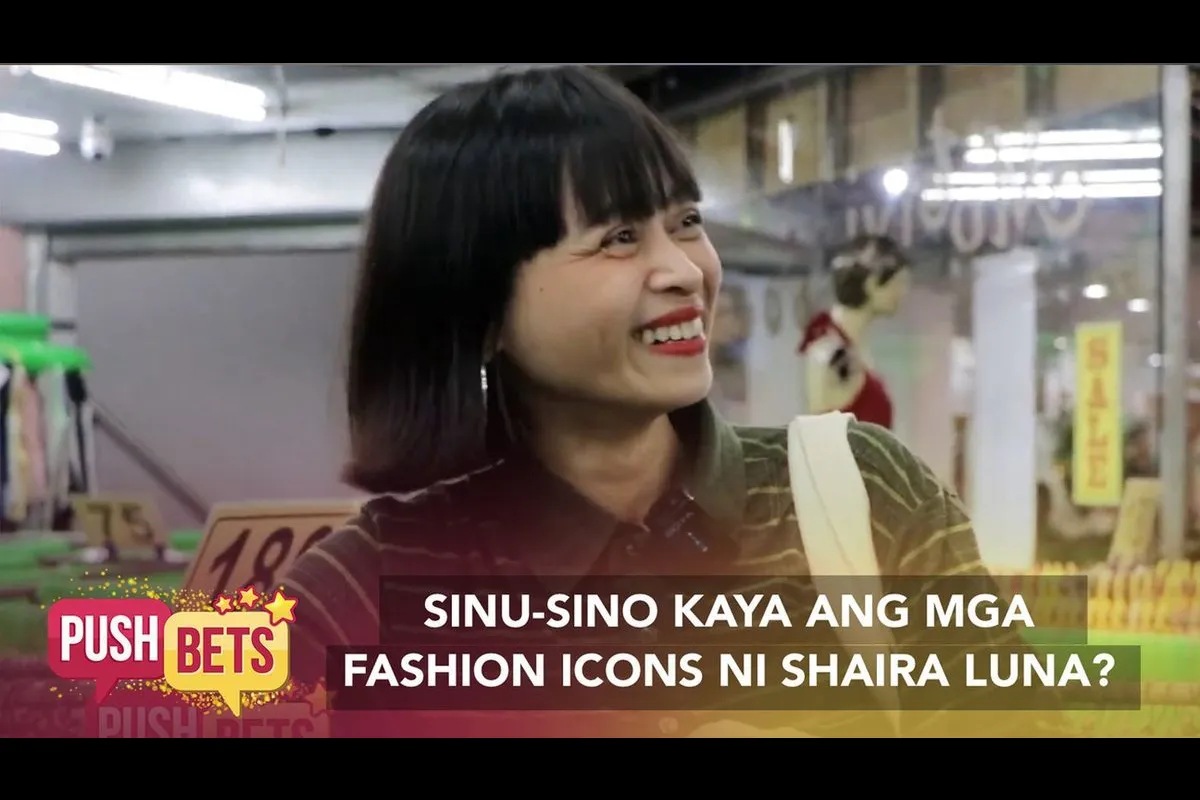Sinu-sino kaya ang mga fashion icons ni Shaira Luna? | PUSH Bets | ABS-CBN Entertainment