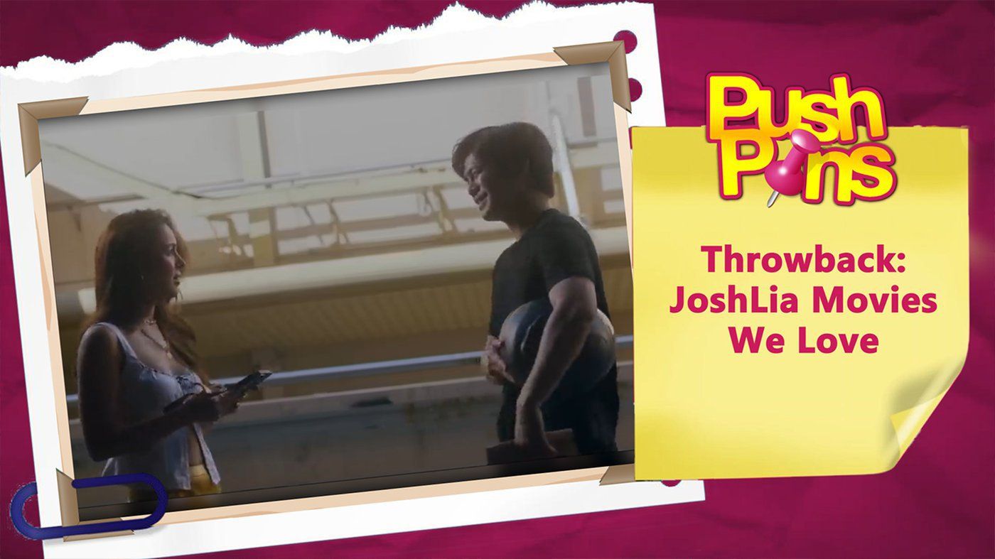 Throwback: JoshLia Movies We Love | PUSHPins | ABS-CBN Entertainment