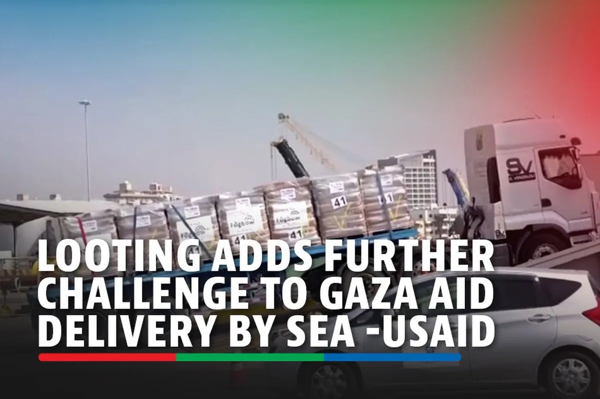 Looting adds further challenge to Gaza aid delivery by sea -USAID | ABS ...