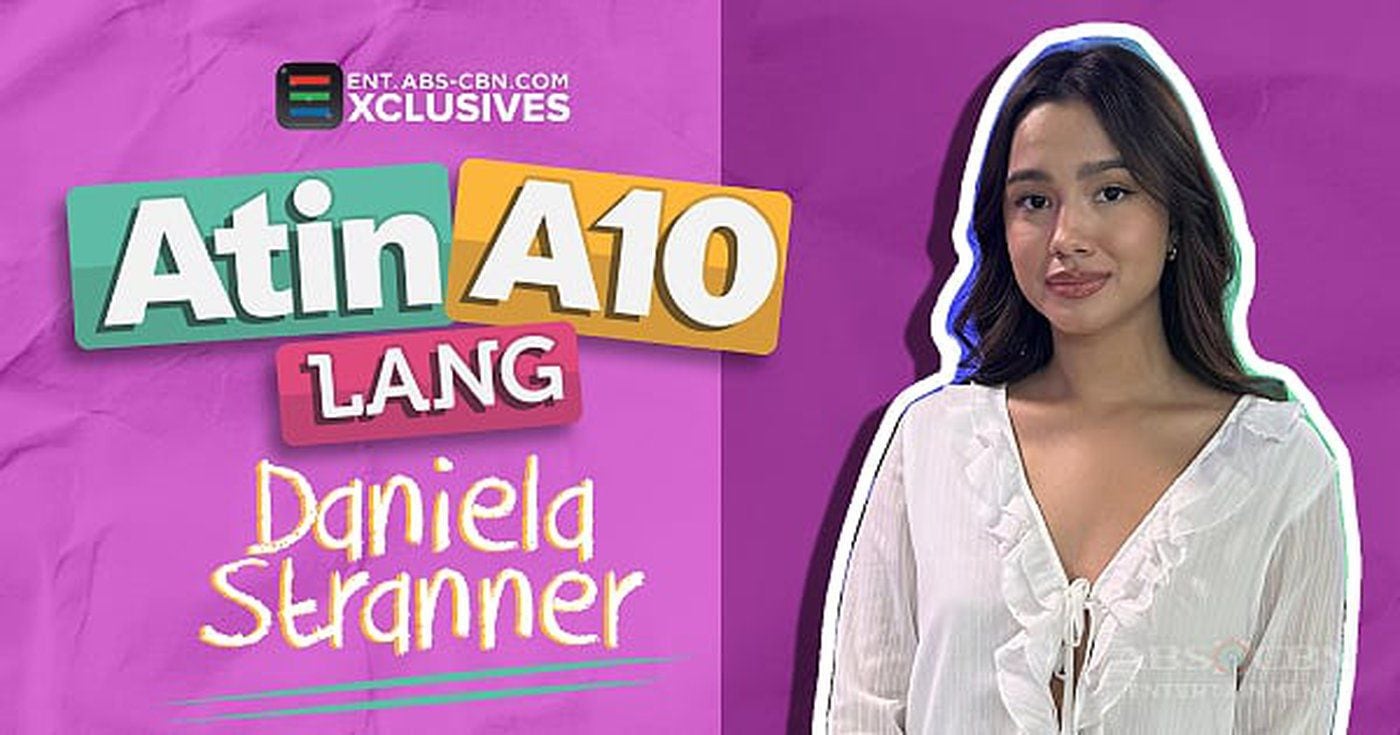 Atin A10 Lang: Daniela Stranner reveals 10 little-known facts about ...