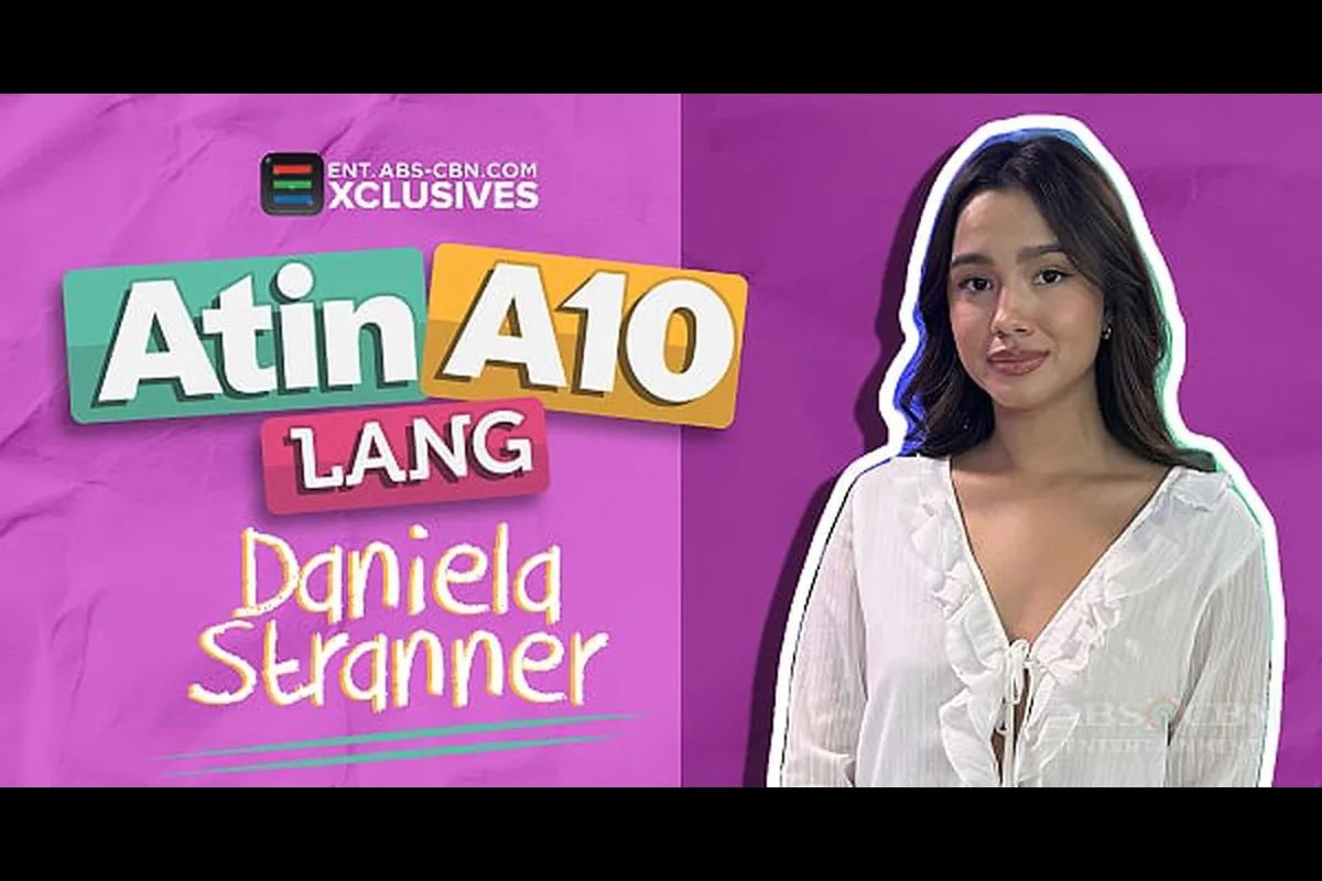Atin A10 Lang: Daniela Stranner reveals 10 little-known facts about ...