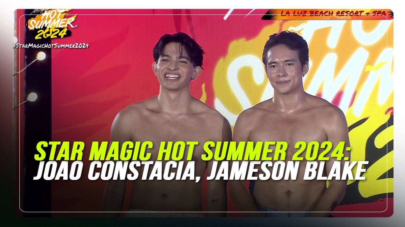 Star Magic Hot Summer 2024: Joao Constacia, Jameson Blake | ABS-CBN ...