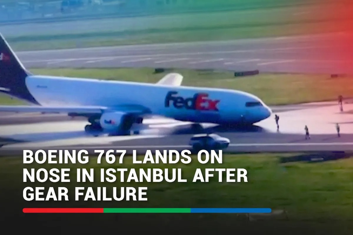 Boeing 767 lands on nose in Istanbul after gear failure | ABS-CBN News