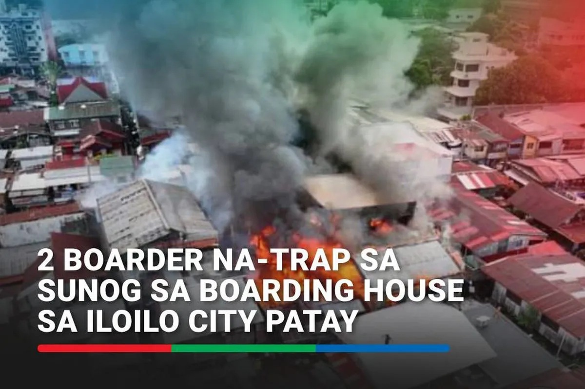 2 patay matapos matrap sa nasusunog na boarding house sa Iloilo City ...
