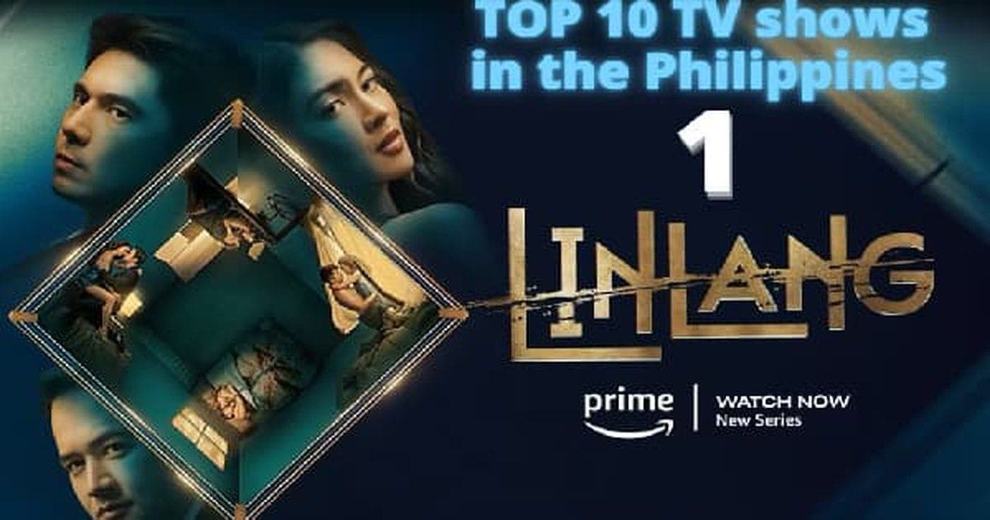 “Linlang” becomes the most watched show on Prime Video Philippines on ...