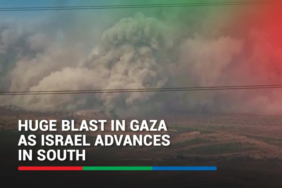 Huge blast in Gaza as Israel advances in south | ABS-CBN