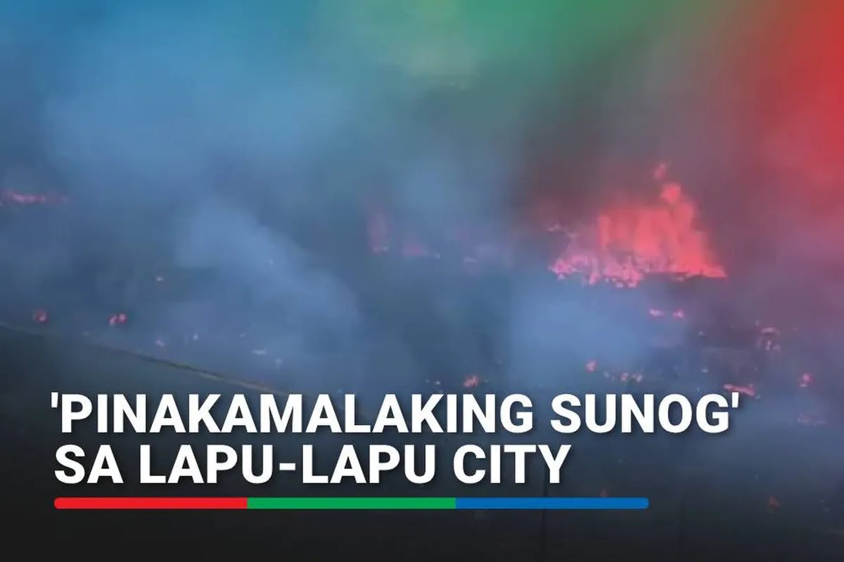 'Pinakamalaking sunog' sa Lapu-Lapu City, nagdulot ng matinding pinsala ...
