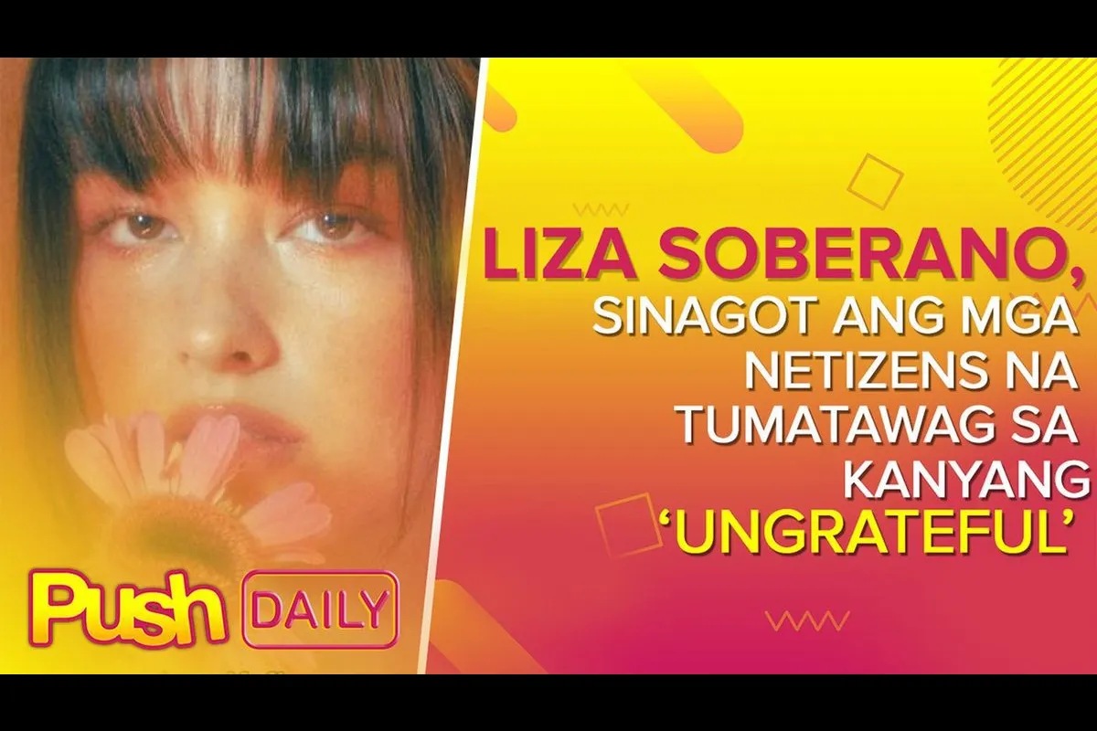 Liza Soberano, sinagot ang mga netizens na tumatawag sa kanyang ‘ungrateful’ | PUSH Daily | ABS ...