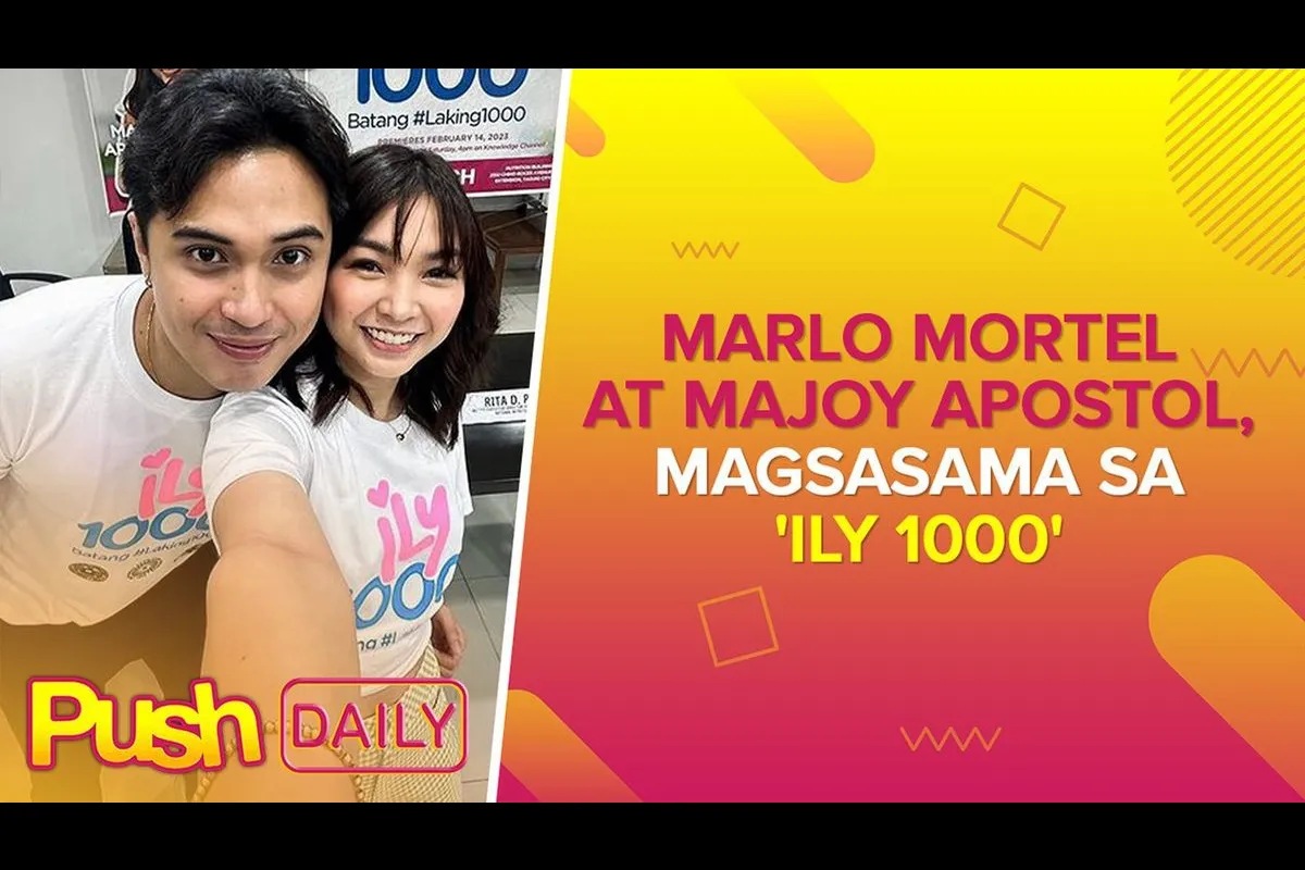 Marlo Mortel at Majoy Apostol, magsasama sa 'ILY 1000' | PUSH Daily | ABS-CBN Entertainment