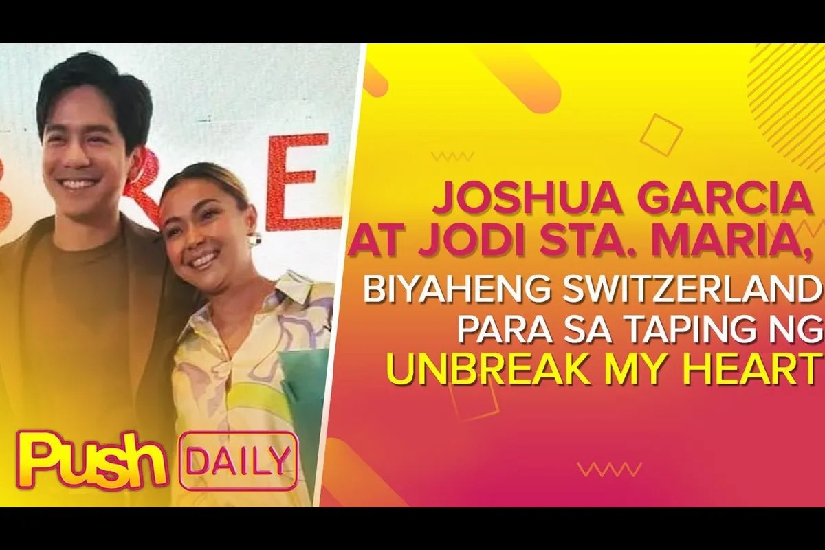 Joshua Garcia at Jodi Sta. Maria, biyaheng Switzerland para sa taping ...