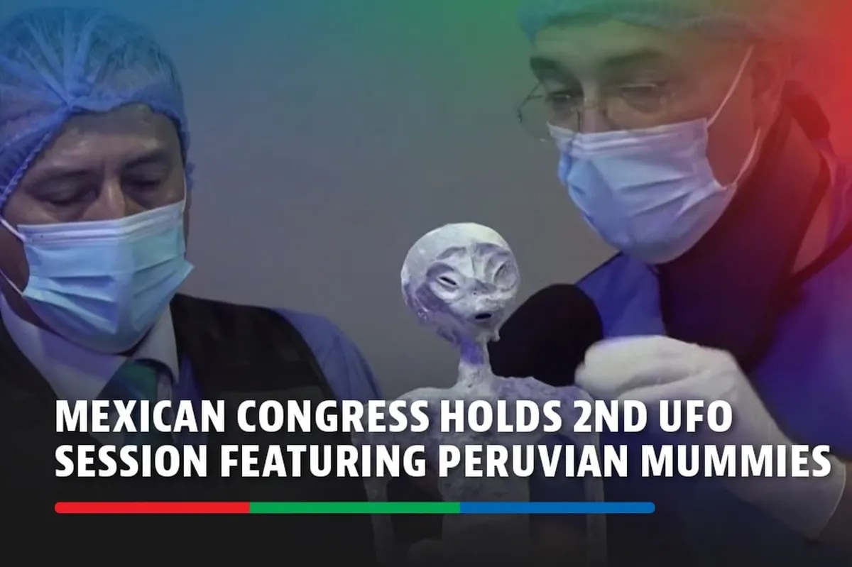 Mexican Congress holds 2nd UFO session featuring Peruvian mummies | ABS ...