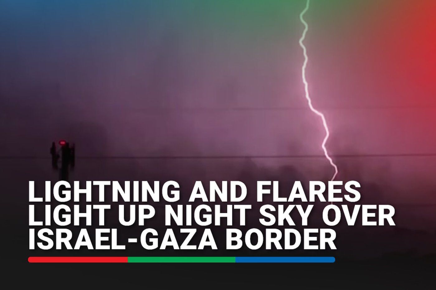 Lightning and flares light up night sky over Israel-Gaza border | ABS-CBN