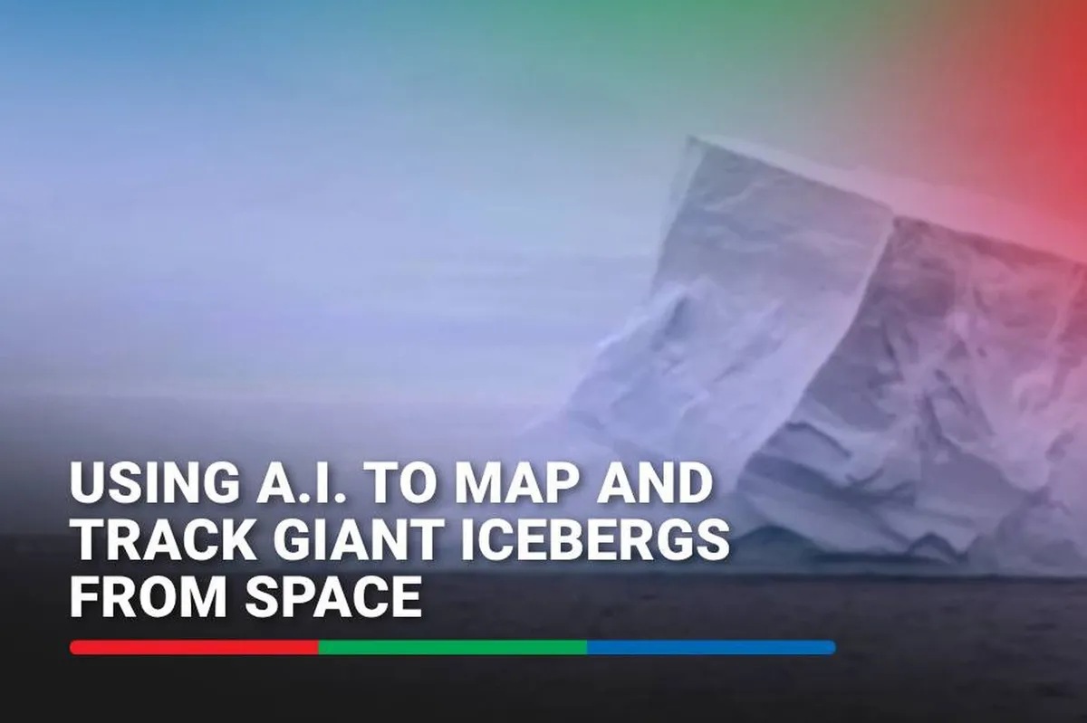 Using AI to map and track giant icebergs from space | ABS-CBN