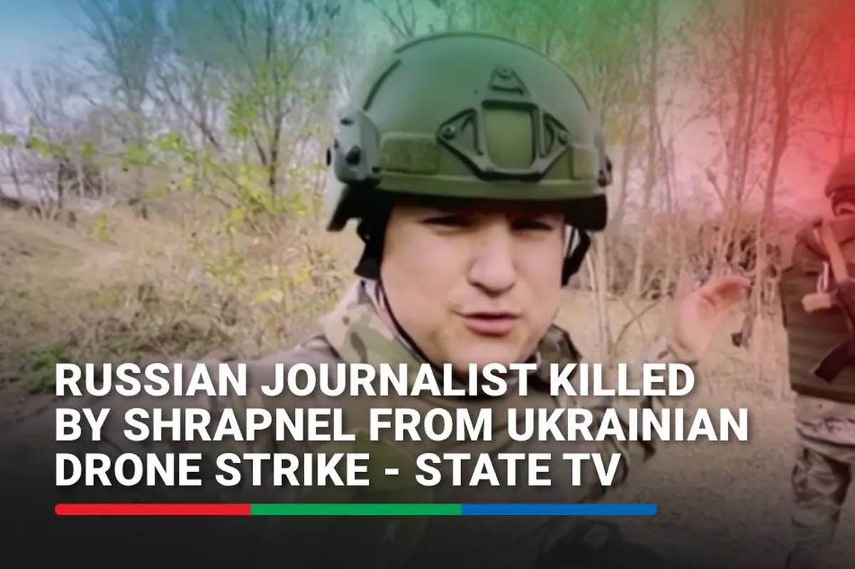Russian journalist killed by shrapnel from Ukrainian drone strike ...
