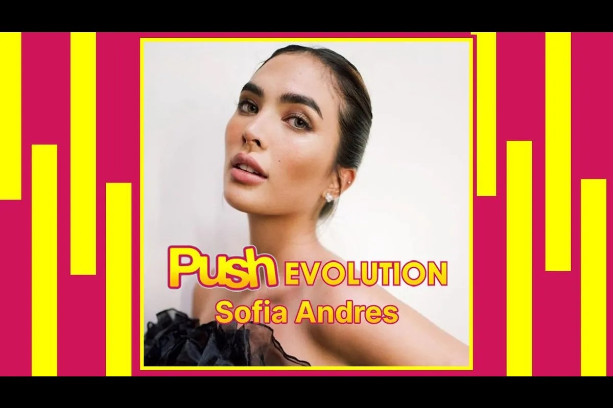 Sofia Andres | Push Evolution | ABS-CBN Entertainment