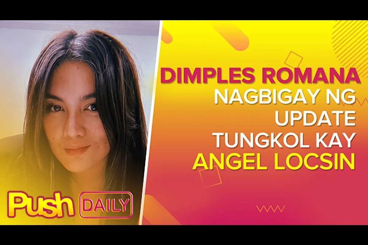 Dimples Romana nagbigay ng update tungkol kay Angel Locsin | PUSH Daily ...