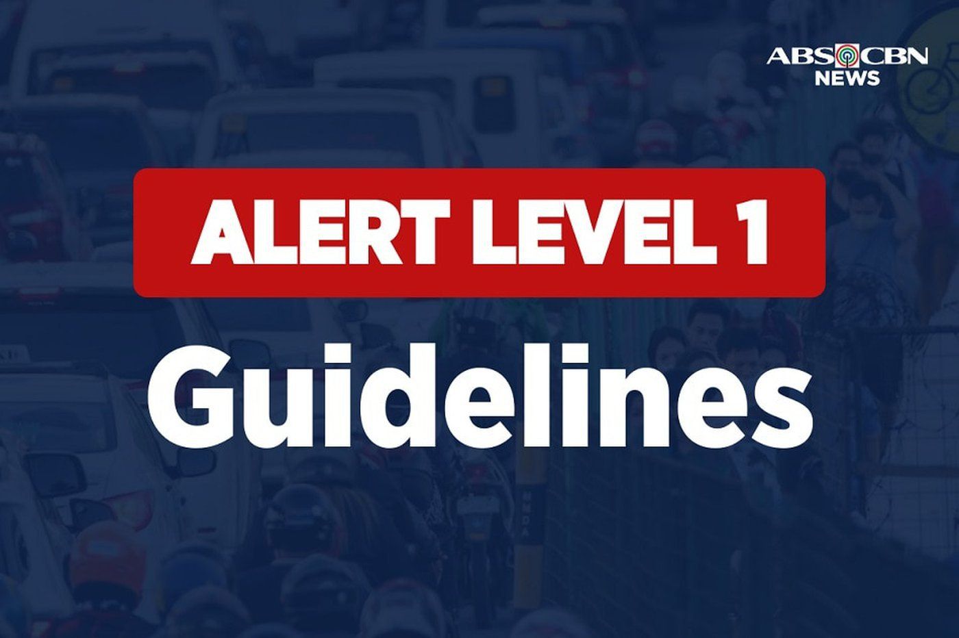 New guidelines under Alert Level 1 | ABS-CBN