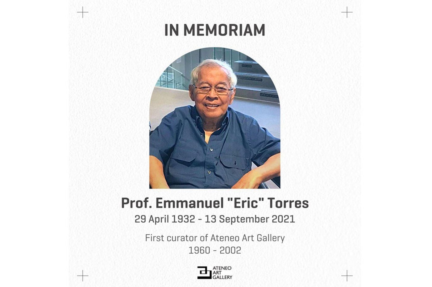 Emmanuel Torres, Ateneo Art Gallery's founding curator, has passed away ...