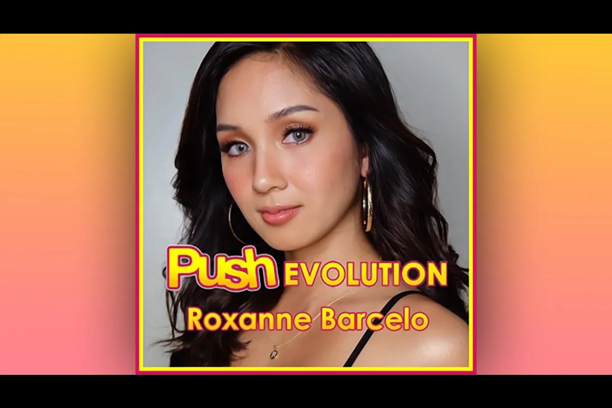 Roxanne Barcelo | Push Evolution | ABS-CBN Entertainment