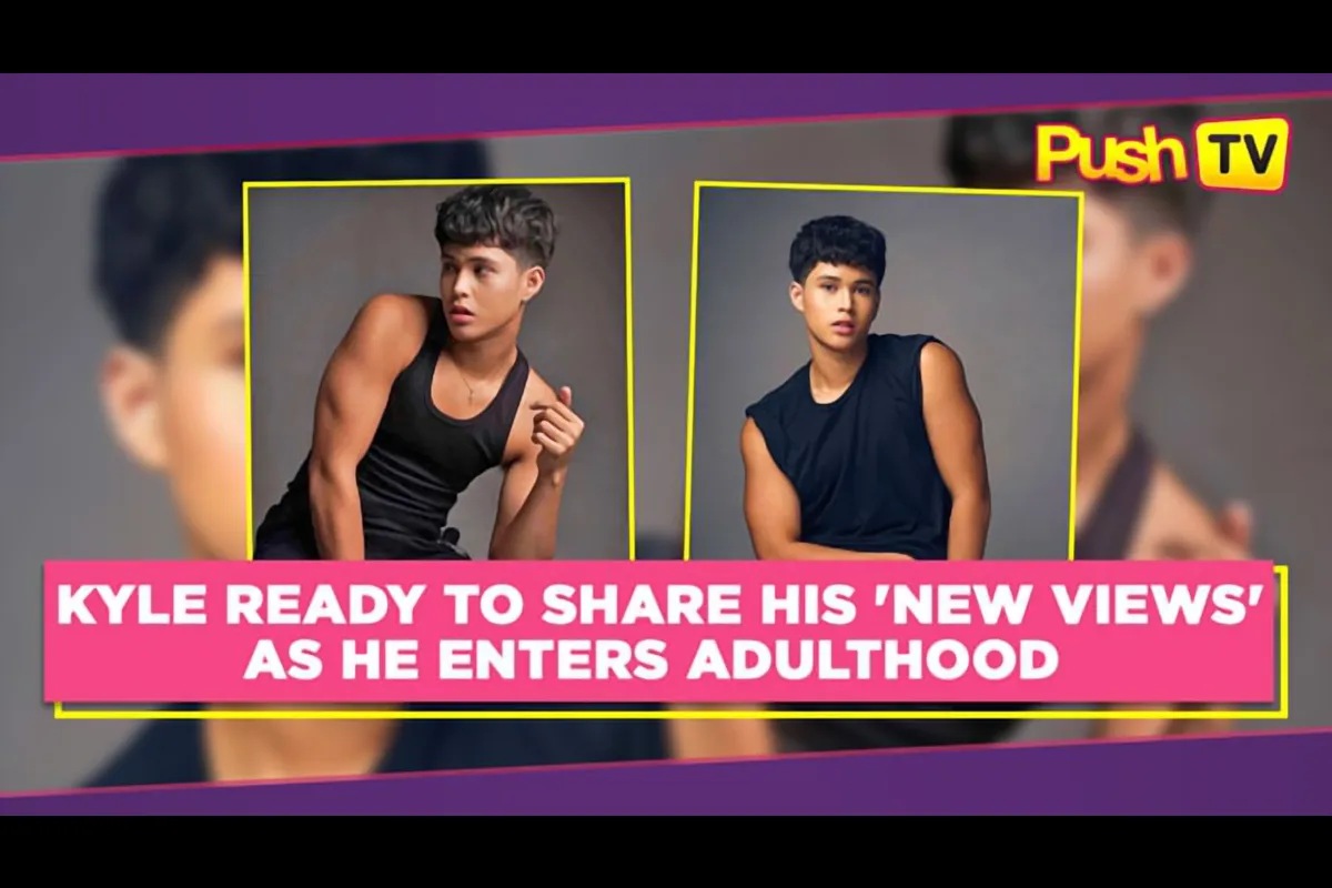 Kyle ready to share his ‘New Views’ as he enters adulthood | Push TV ...