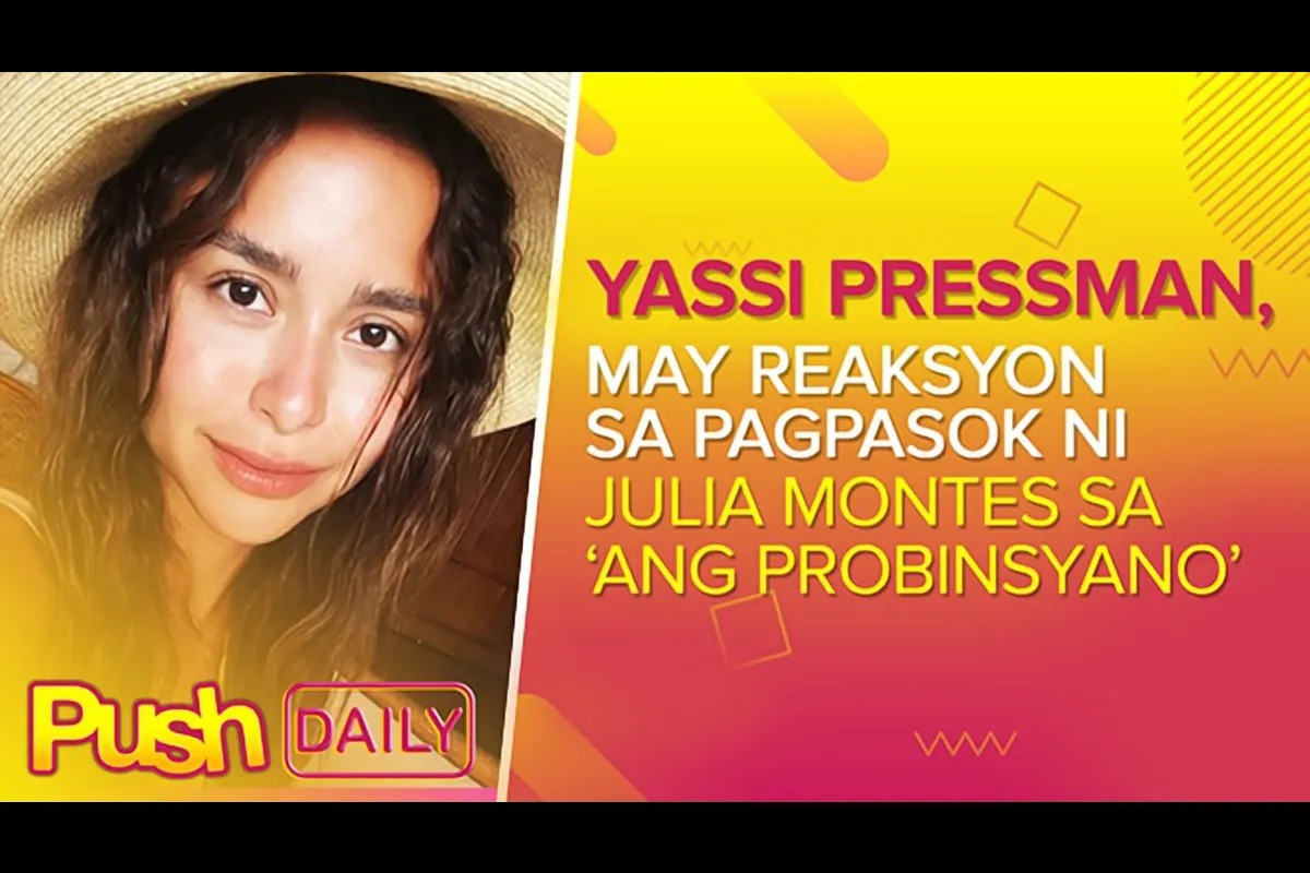 Yassi Pressman, may reaksyon sa pagpasok ni Julia Montes sa ‘Ang ...