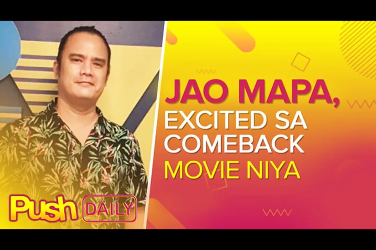 Jao Mapa, excited sa comeback movie niya | PUSH Daily | ABS-CBN ...