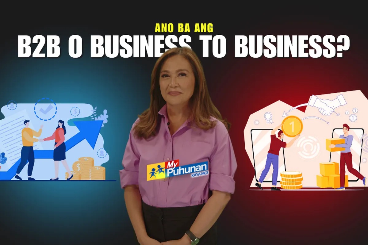 'My Puhunan: Kaya Mo!': Paano magpalago ng negosyo sa tulong ng ‘B2B ...