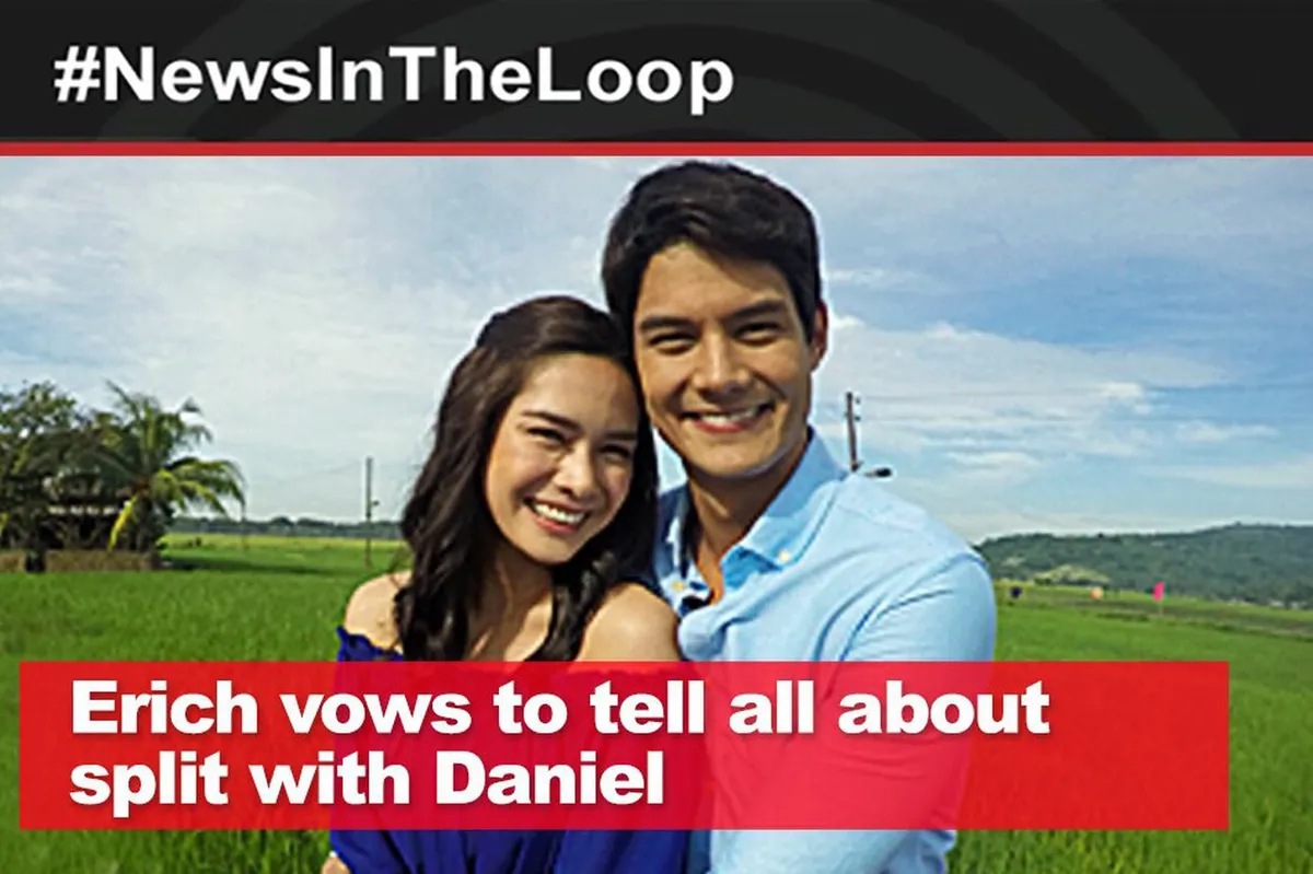 In the loop: Erich vows to tell all about split with Daniel | ABS-CBN