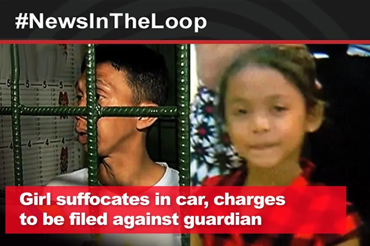 In the Loop: Girl suffocates in car, guardian to face charges | ABS-CBN