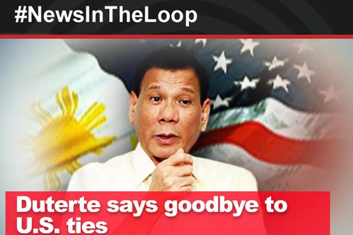 In the Loop: Duterte says 'goodbye' to U.S. ties | ABS-CBN News