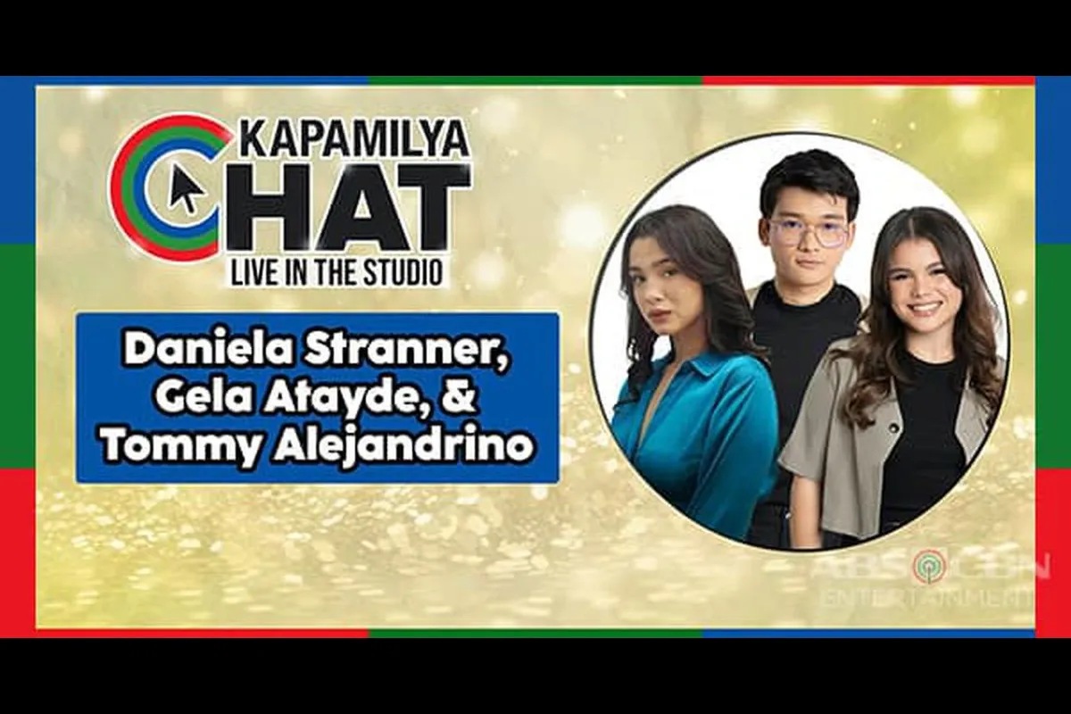 Kapamilya Chat with Daniela Stranner, Gela Atayde, and Tommy ...