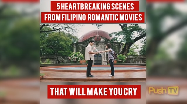 5 Heartbreaking scenes from Filipino Romantic movies that will make you ...