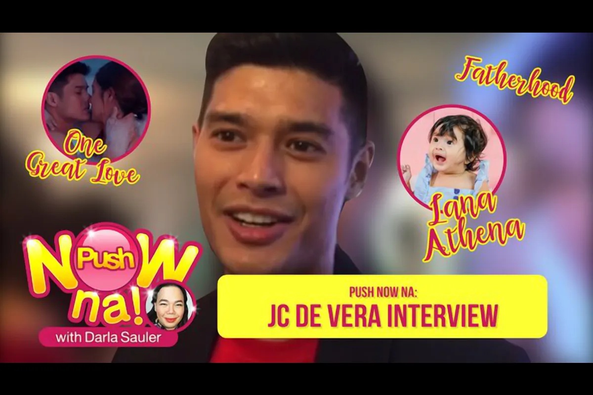 Push Now Na: How did fatherhood change JC de Vera? | ABS-CBN Entertainment