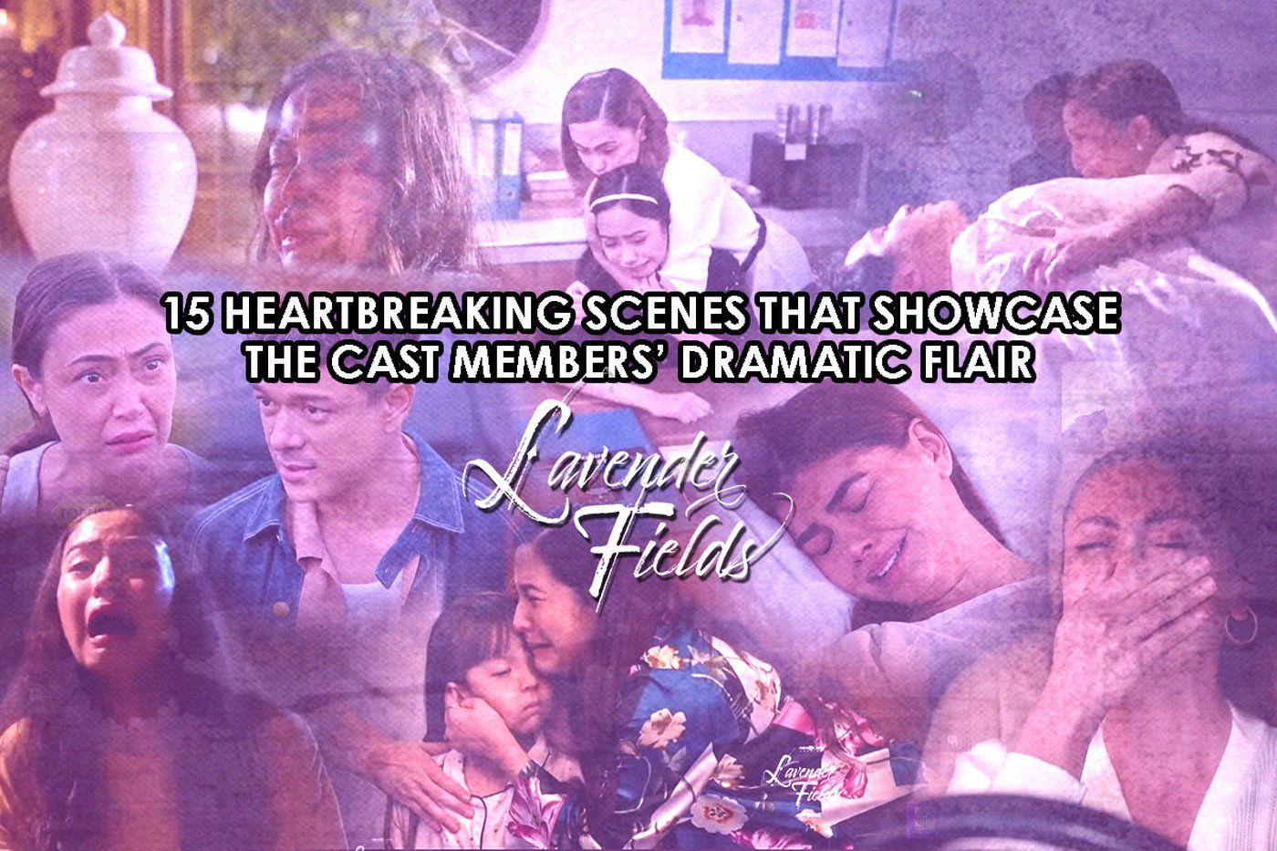 15 heartbreaking scenes in “Lavender Fields” that showcase the cast members’ dramatic flair ...