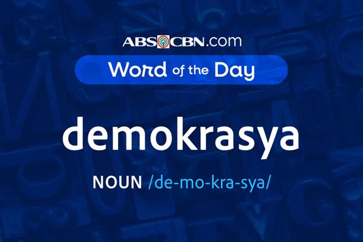 Word of the Day for May 19, 2025: demokrasya | ABS-CBN Metro.Style