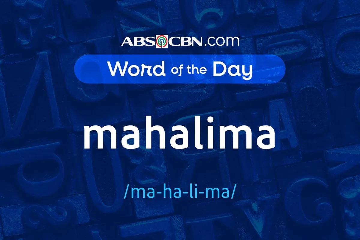 Word of the Day for June 1, 2025: mahalima | ABS-CBN Metro.Style