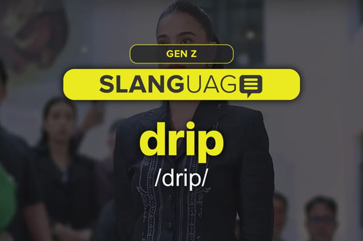 TODAY’S SLANGUAGE: (Gen Z) “drip” | ABS-CBN Entertainment