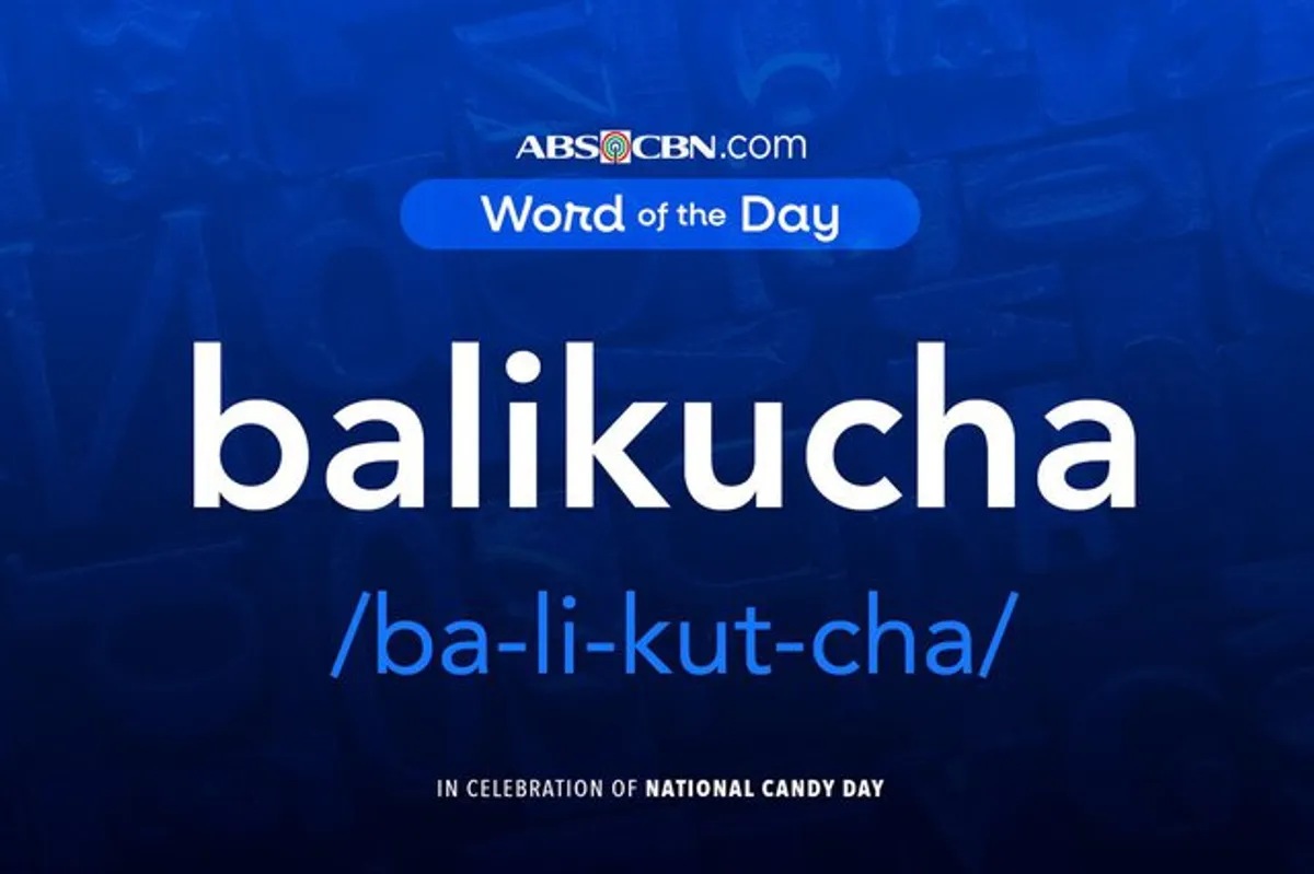 Word of the Day for November 4, 2025: balikucha | ABS-CBN Lifestyle