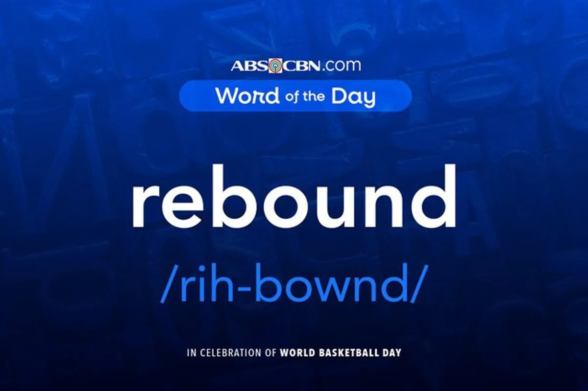 Word of the Day for December 21, 2025: rebound | ABS-CBN Lifestyle