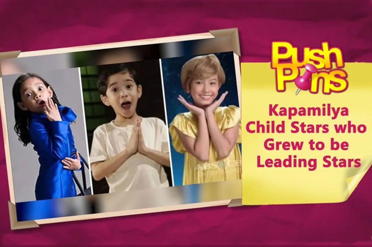 Kapamilya Child Stars who Grew to be Leading Stars | PushPins | ABS-CBN ...