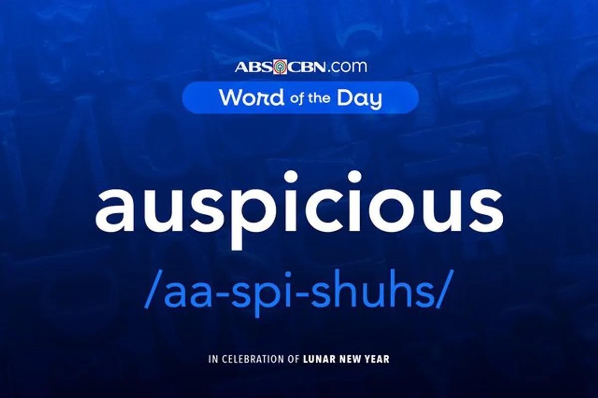 Word of the Day for February 17, 2026: auspicious | ABS-CBN Lifestyle