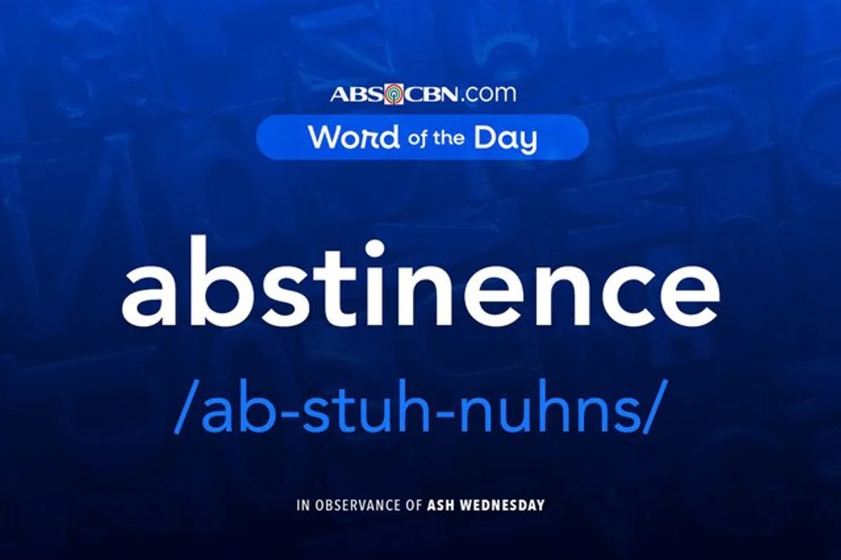 Word of the Day for February 18, 2026: abstinence | ABS-CBN Lifestyle