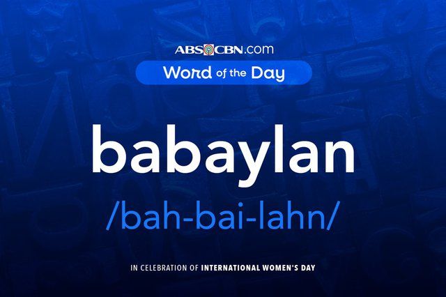 Word of the Day for March 8, 2026: babaylan | ABS-CBN Lifestyle